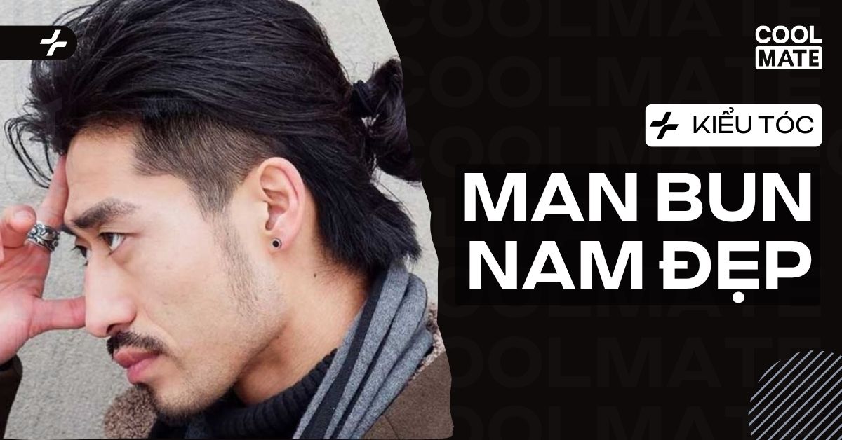 Các Kiểu Tóc Man Bun Nam: 14 Phong Cách Chất, Hợp Dáng Mặt