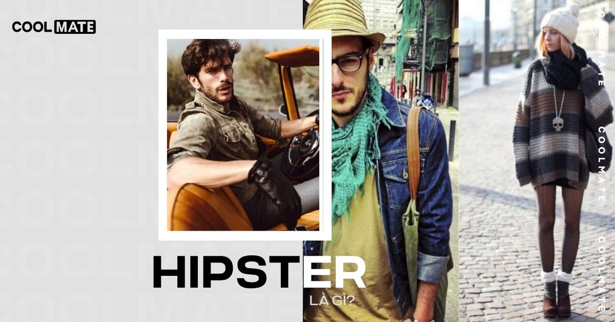 Hipster Là Gì? Từ A-Z Về Phong Cách & Lối Sống Chuẩn Dân Hipster