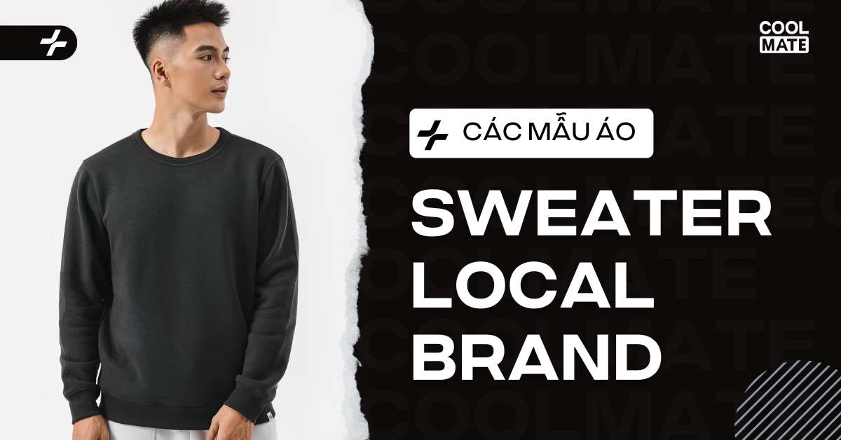 Top 7+ Áo Sweater Local Brand Việt Nam: Chọn Chuẩn Gu, Phối Đồ Đỉnh
