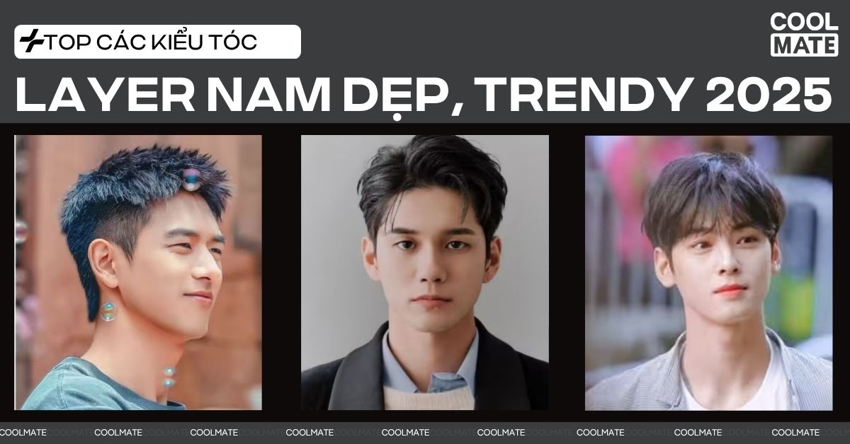 Các Kiểu Tóc Layer Nam Trendy 2025: Hợp Mặt, Tự Tin Bứt Phá