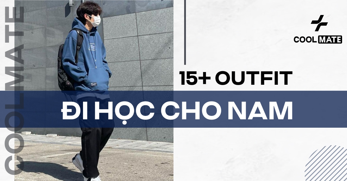 15+ Outfit Đi Học Cho Nam: Phối Đồ Sinh Viên, Học Sinh Chuẩn Trend