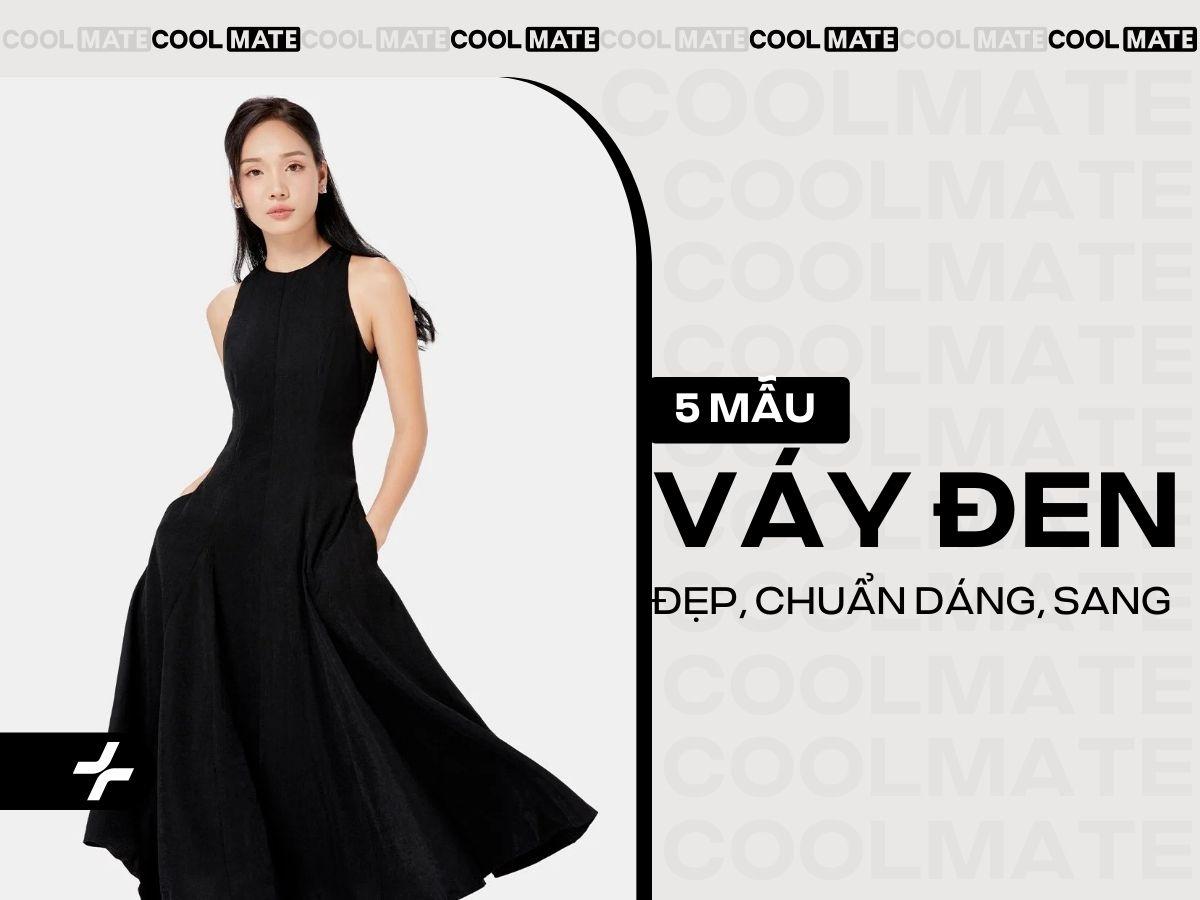 5 Mẫu Váy Đen Đẹp: Chọn Váy Chuẩn Dáng, Phối Đồ Sang Xịn - CoolMate Blog