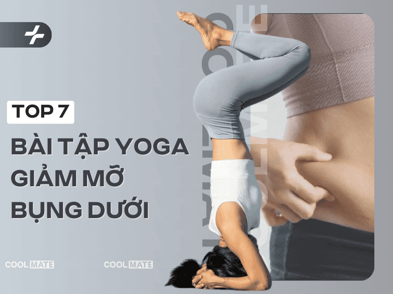 7 bài tập yoga giảm mỡ bụng dưới cho nữ thu gọn vòng eo - CoolMate Blog