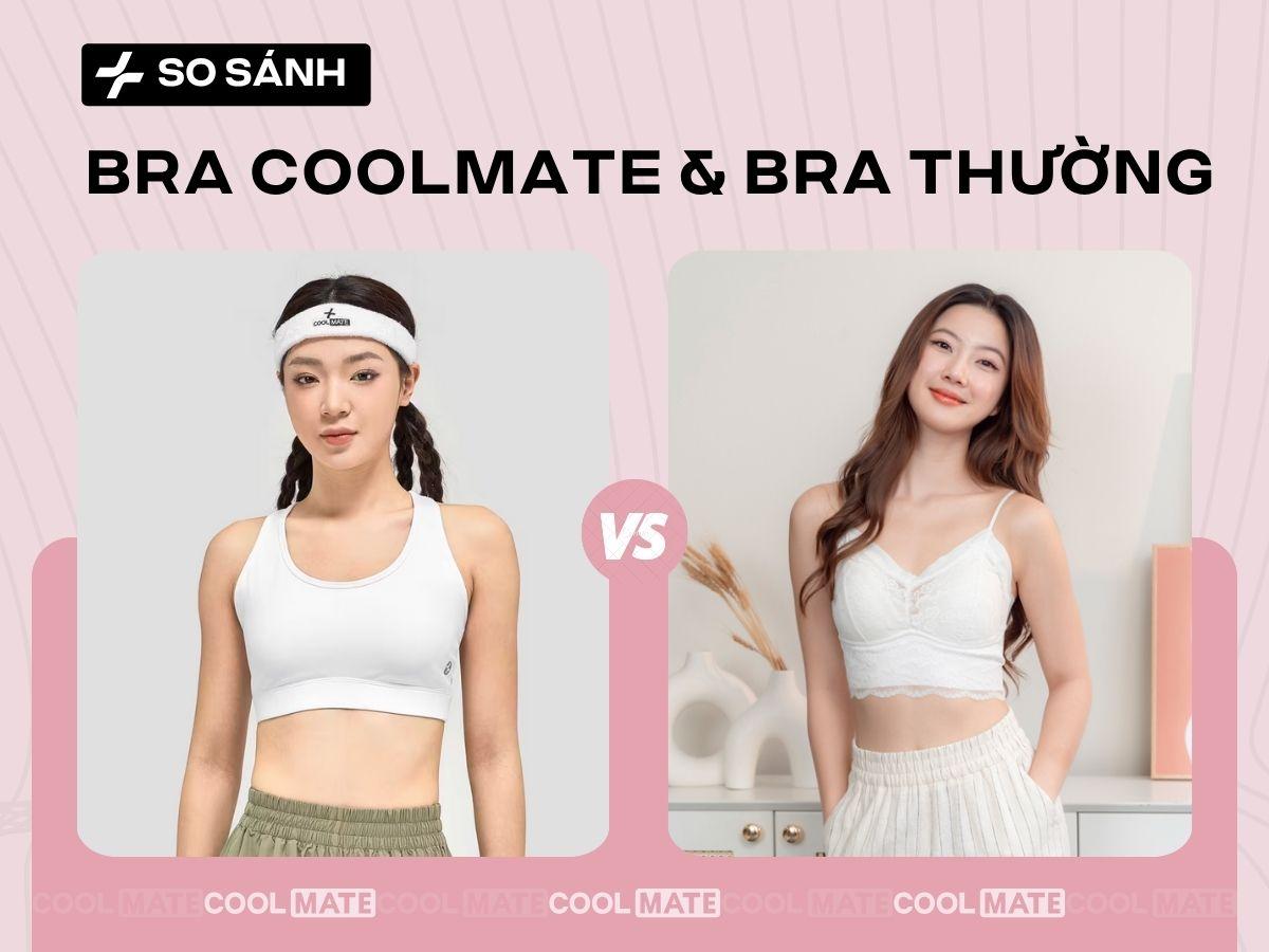 Bra Coolmate Và Phổ Thông: Chân Ái Của Nàng Đang Ở Đâu?