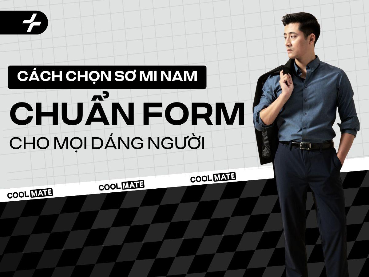 Cách Chọn Áo Sơ Mi Nam Đẹp, Chuẩn Form Cho Mọi Dáng Người