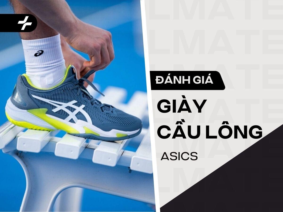 Đánh giá giày cầu lông Asics: Chọn đúng giày, nâng tầm trận đấu!