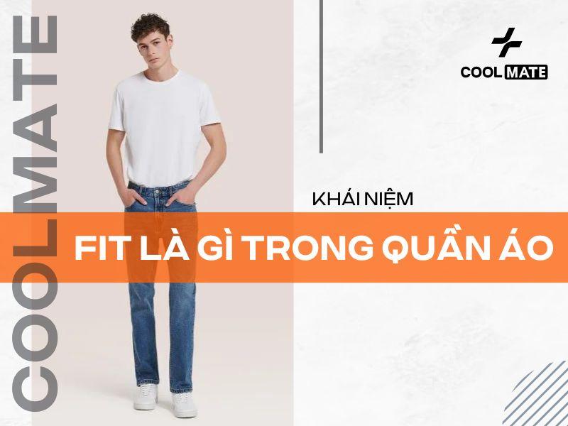 Fit là gì trong quần áo? Cách chọn đồ chuẩn size theo từng dáng người