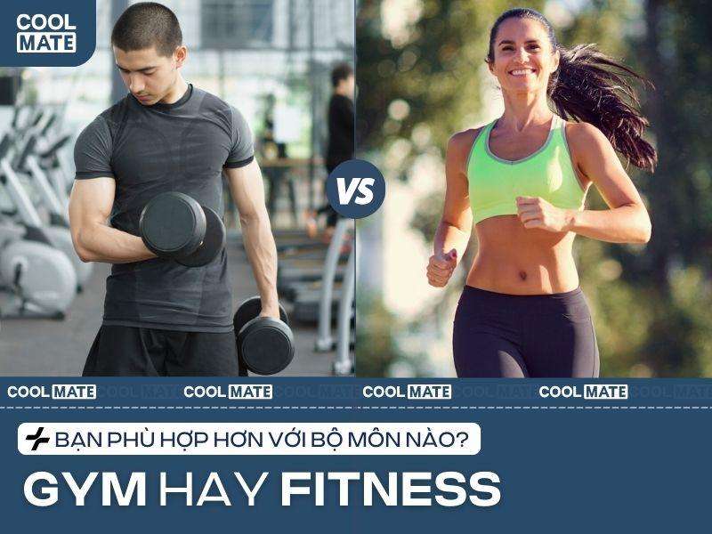Fitness Khác Gì Gym? 8 điểm khác biệt cơ bản nhất