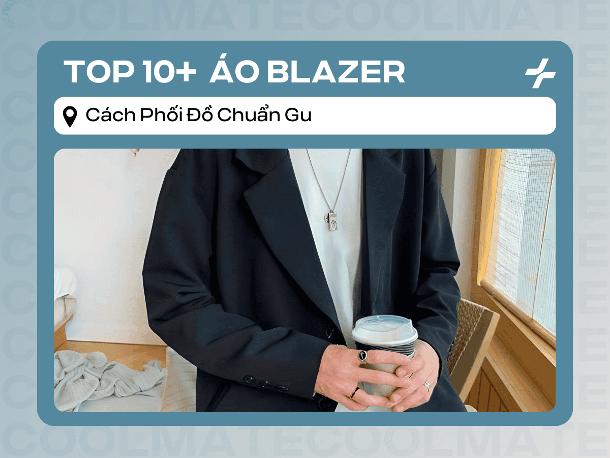 Top 10+ Mẫu Áo Khoác Blazer Nam Đẹp & Cách Phối Đồ Chuẩn Gu