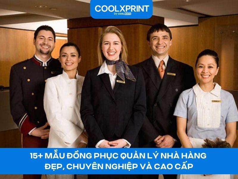 15+ mẫu đồng phục quản lý nhà hàng đẹp, chuyên nghiệp và cao cấp