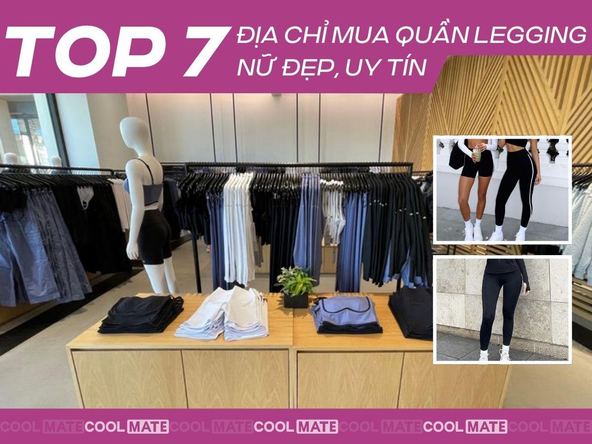 Mua quần legging nữ ở đâu đẹp, giá tốt? Gợi ý 7 shop chất lượng