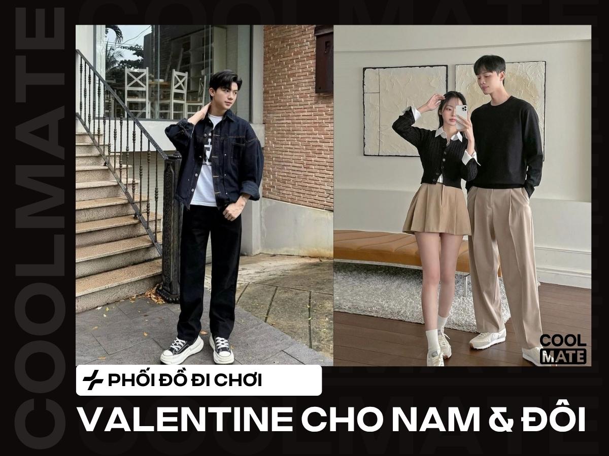 Phối Đồ Đi Chơi Valentine Cho Nam & Cặp Đôi: Outfit Chuẩn Tự Tin
