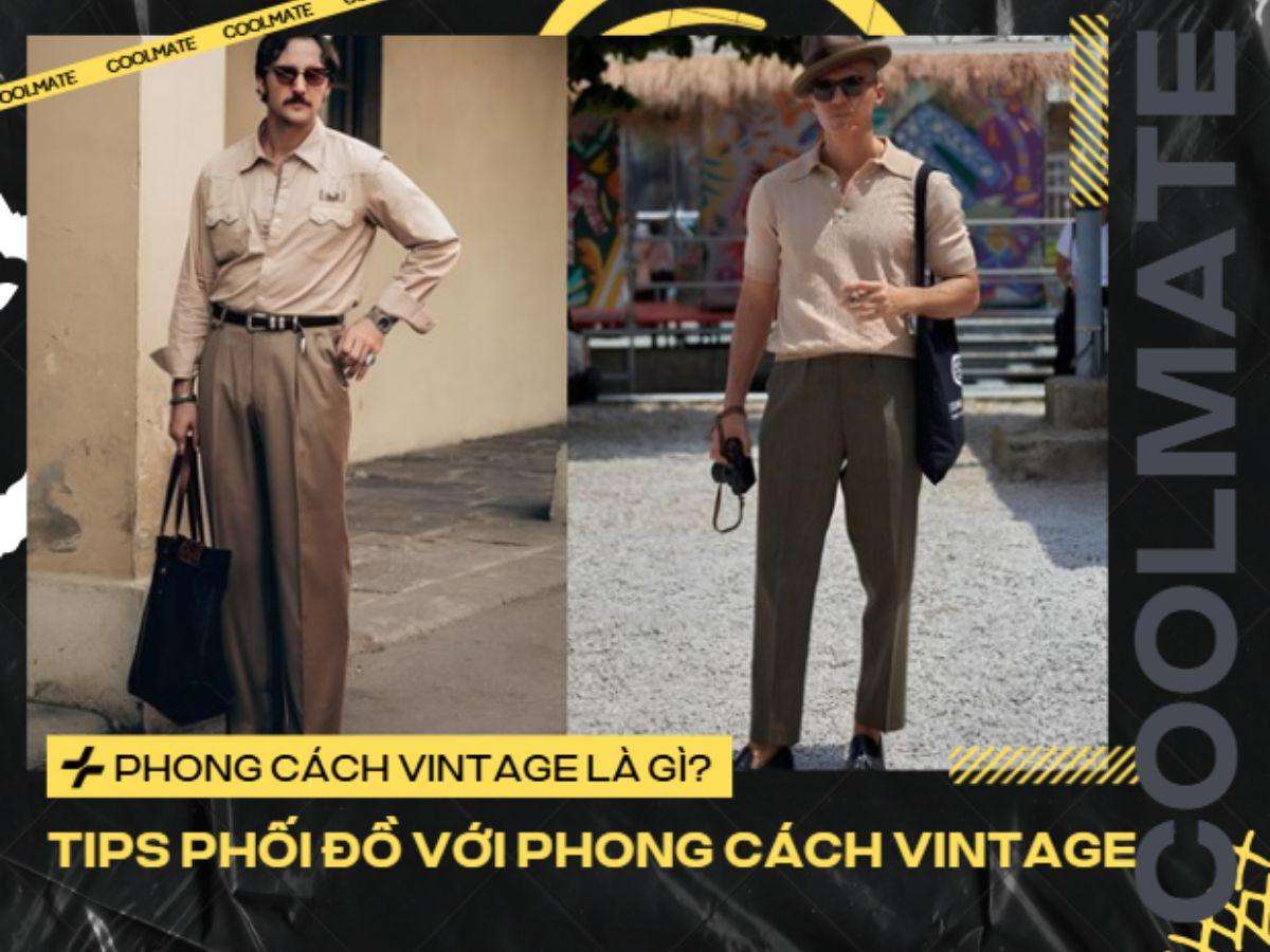 Phong cách Vintage là gì? A-Z về Vintage & Tips phối đồ chuẩn 2024 ...