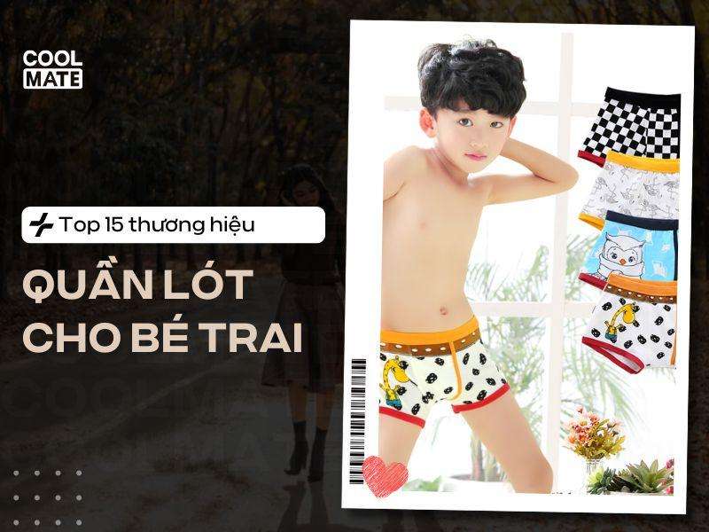 TOP 15 thương hiệu quần lót cho bé trai cao cấp, chất lượng
