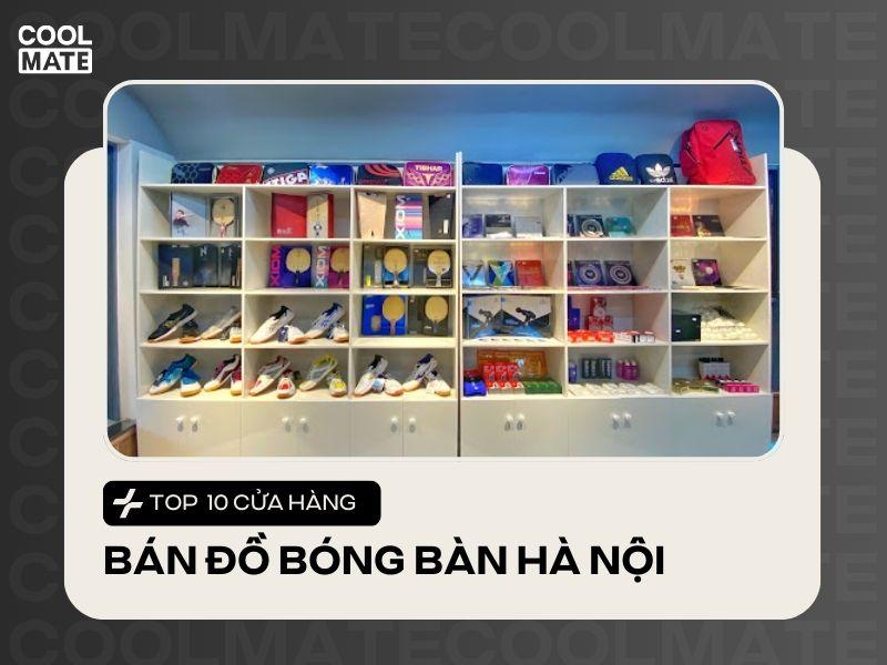 Top 10 Shop Bán Đồ Bóng Bàn Hà Nội Chất Lượng, Đa Dạng Mẫu Mã ...