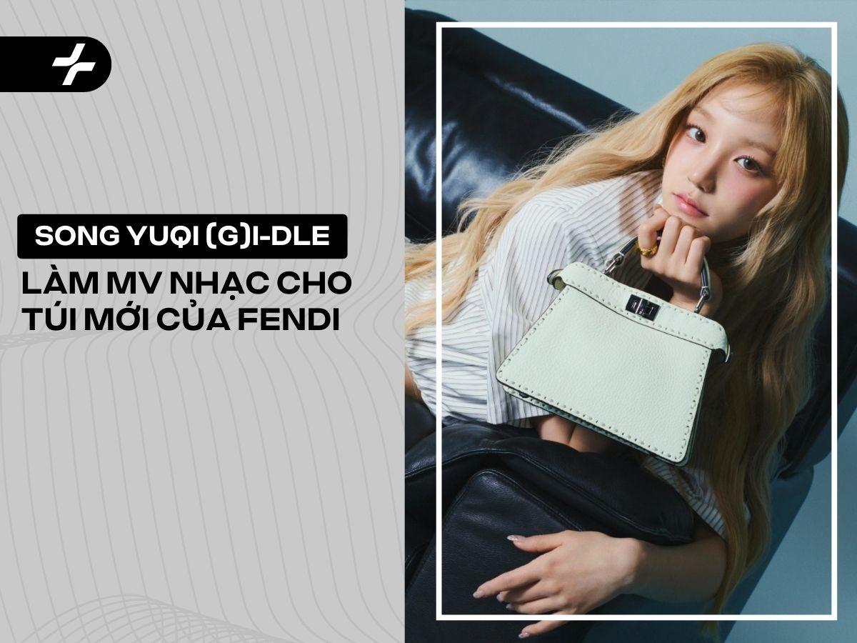 Song Yuqi (G)I-DLE trình diễn nhạc mới, tỏa sáng cùng túi FENDI