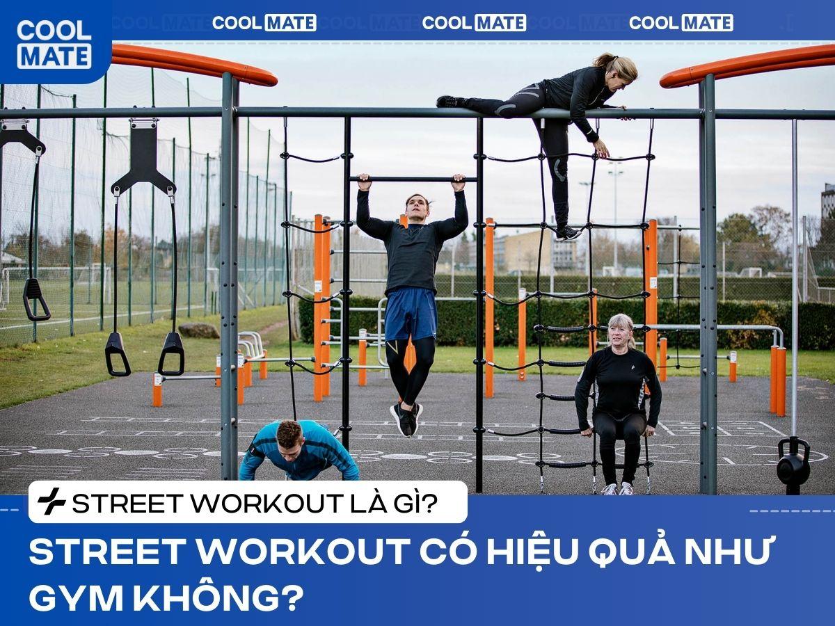 Street Workout là gì? Street workout có hiệu quả như tập gym không?