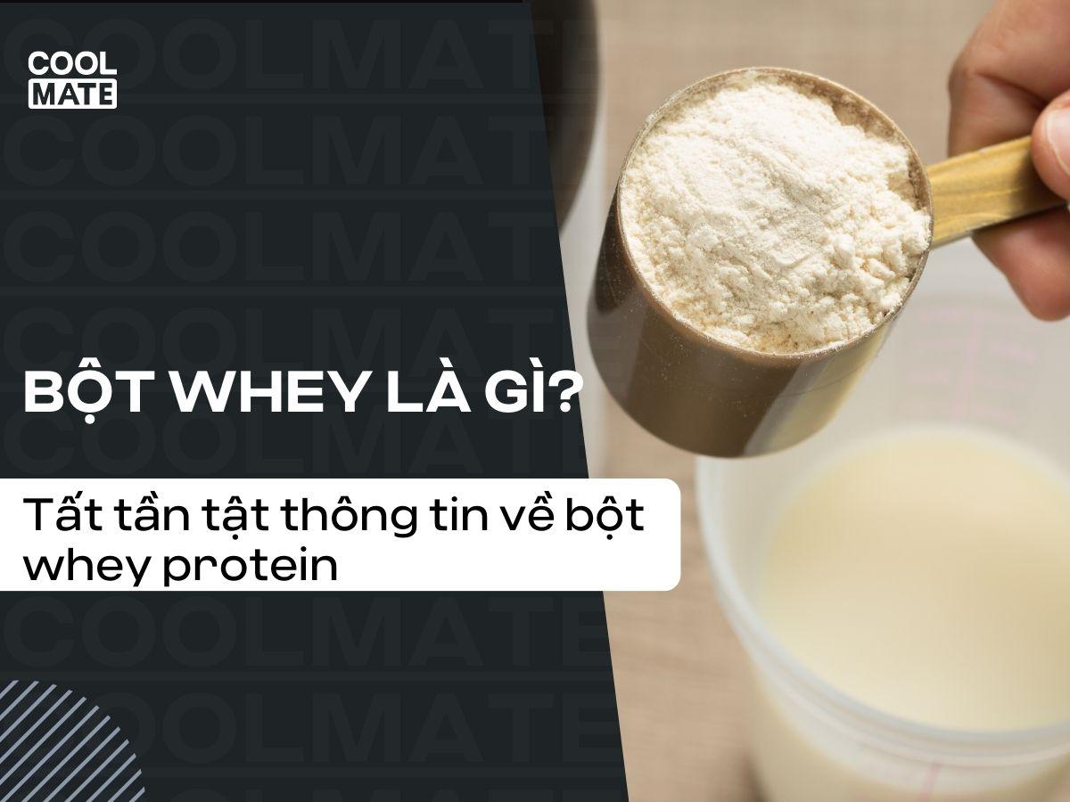 Bột Whey Protein là gì? Tất tần tật thông tin về bột whey protein